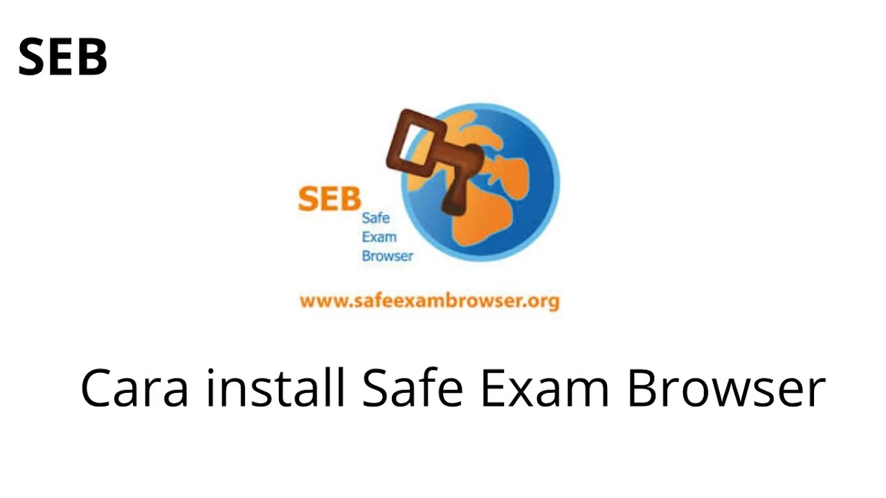 Panduan Mudah Safe Exam Browser Download dan Instal