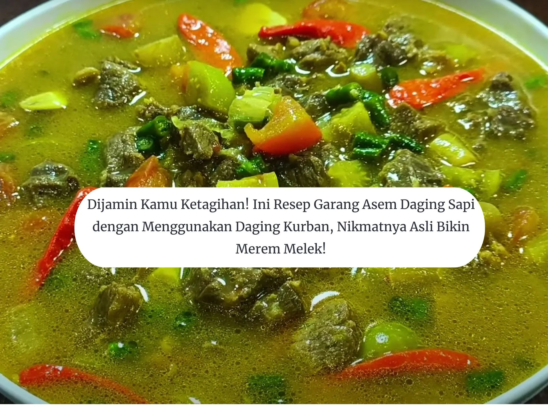 Ini Resep Garang Asem Daging Sapi dengan Daging Kurban
